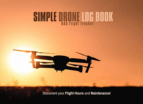 Simple Drone Log Book: UAS Flight Tracker - Drone Flight LogBook ...