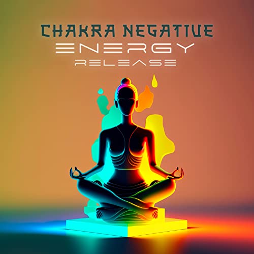 Amazon.com: Chakra Negative Energy Release : Reki & Chakra Consort ...