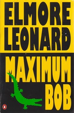 Maximum Bob: Leonard, Elmore: 9780140139570: Amazon.com: Books