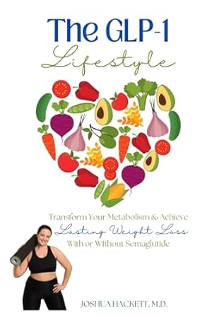The GLP-1 Solution: A Complete Program to Maximize Your Weight and Fat ...