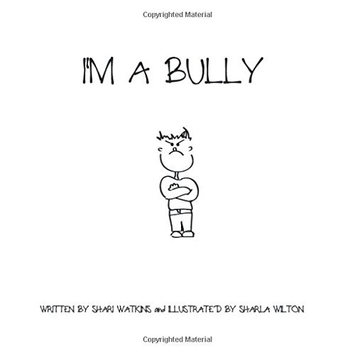 Amazon.com: I'm a Bully: 9781460261620: Watkins, Shari, Wilton, Sharla ...