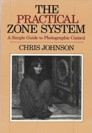 Buy The Practical Zone System: A Guide to Photographic Control Book ...