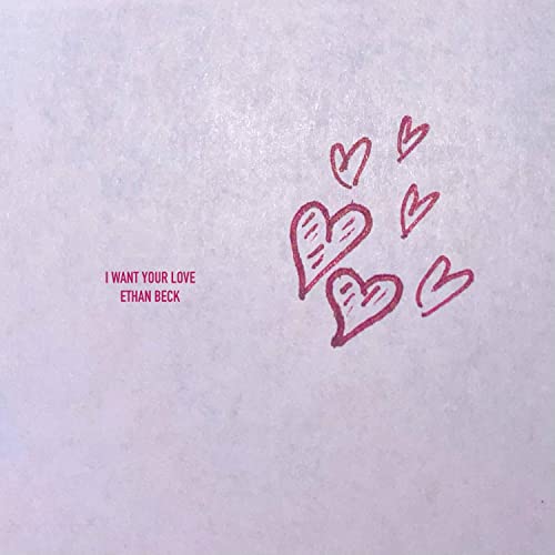 Play I Want Your Love by Ethan Beck on Amazon Music Unlimited