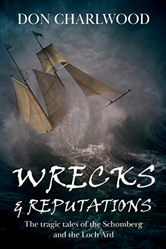 Wrecks and Reputations: The tragic tales of the Schomberg and the Loch ...