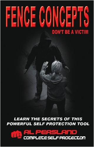 Fence Concepts: Dont be a Victim: The Most Powerful Self Protection ...