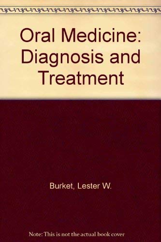 Oral Medicine: Diagnosis and Treatment: lester burket: 9780397520275 ...