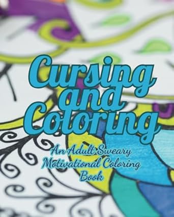 Amazon.com: Cursing and Coloring: Adult Motivational Swear Words ...