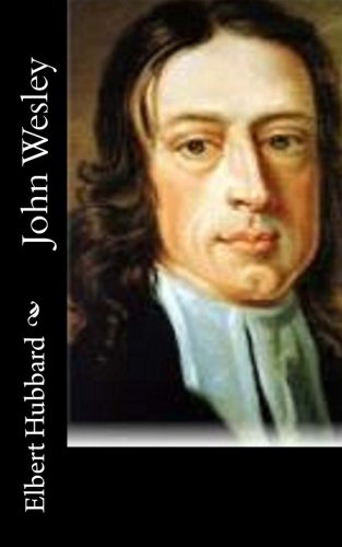 Amazon.com: John Wesley: 9781519173652: Hubbard, Elbert: Books