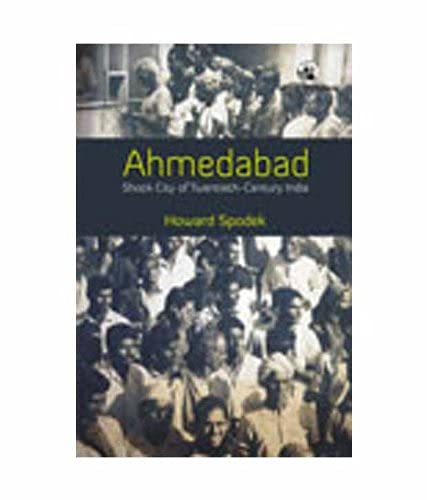 AHMEDABAD: SHOCK CITY OF TWENTIETH CENTURY IN : HOWARD SPODEK: Amazon ...