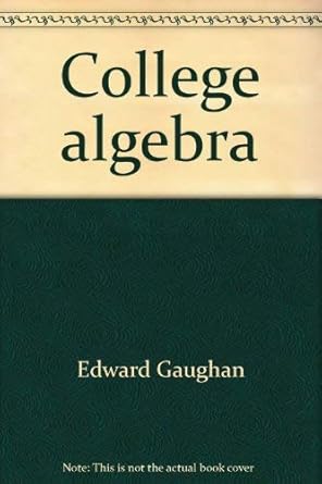 College algebra (Contemporary undergraduate mathematics series ...