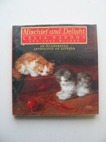 Mischief and Delight: An Illustrated Anthology of Kittens: Haddon ...
