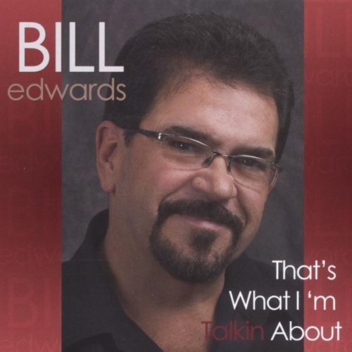 Amazon.com: That's What I'm Talkin About : Bill Edwards: Digital Music