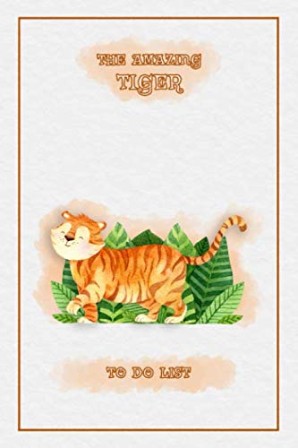 The Amazing Tiger To Do List: Checklist Notebook For Prioritising Tasks ...