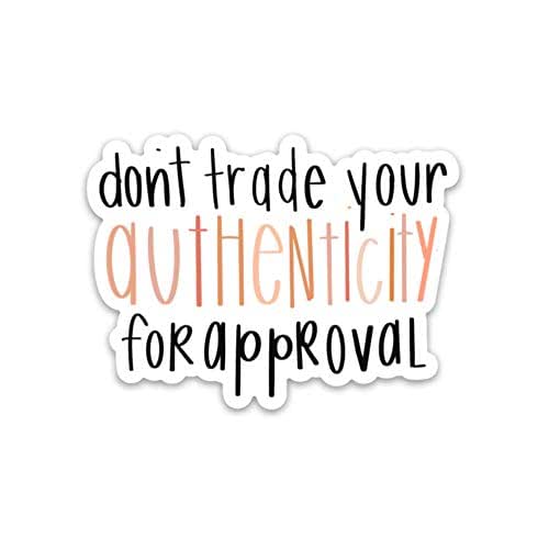 Amazon.com: Don't trade your authenticity for approval sticker by ...