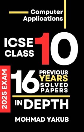 Computer Applications ICSE class 10 16 Previous Years Solved Papers In ...