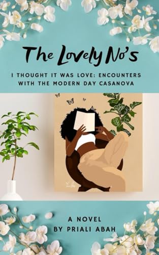The Lovely No’s: I Thought It Was Love: Encounters With the