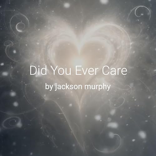 Amazon.co.jp: Did You Ever Care : Jackson Murphy: デジタルミュージック