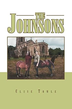 The Johnsons: Centaurs of the Future: Towle, Clive: 9781469146188 ...