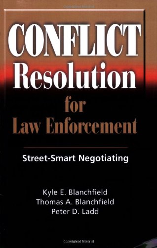 Conflict Resolution For Law Enforcement: Kyle E. Blanchfield, Thomas A ...