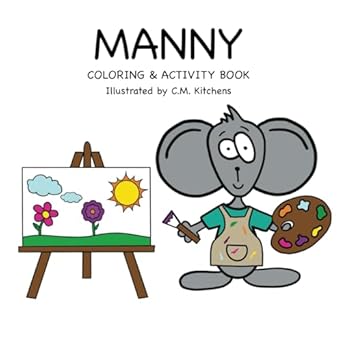 MANNY: Coloring & Activity Book: Kitchens, C. M., Kitchens, C. M ...