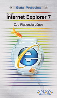 Buy Internet Explorer 7 (Guia Practica/ Practical Guide) Book Online at ...