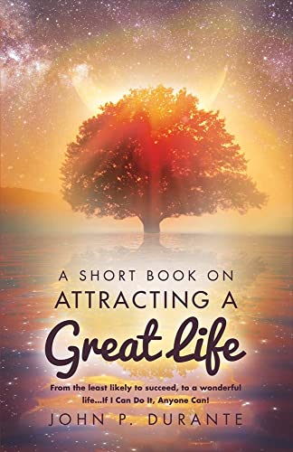 Book review of A Short Book on Attracting A Great Life - Readers ...