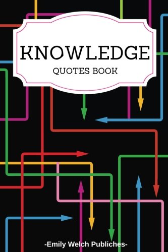 Knowledge Quotes Book :365 Knowledge On Quotes Book: “Learning isn't ...