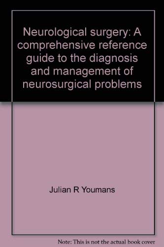 Neurological surgery: A comprehensive reference guide to the diagnosis ...