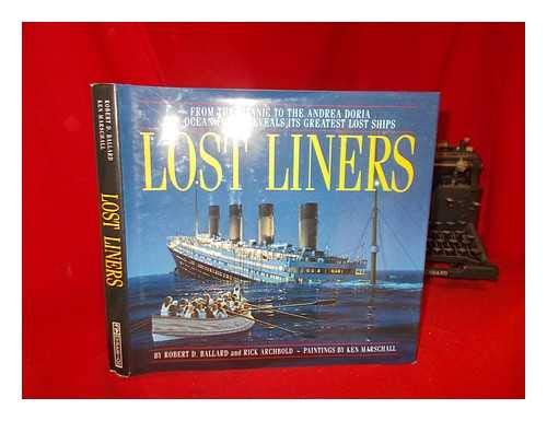 Lost liners: Ballard, Robert D.; Archbold, Rick: 9781864488319: Amazon ...