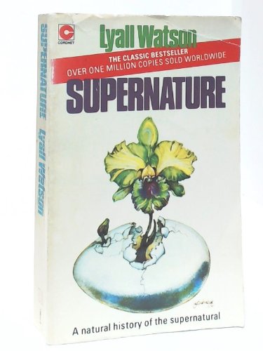 Amazon.com: Supernature: A Natural History of the Supernatural: Watson ...