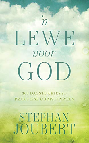 'n Lewe voor God: 366 dagstukkies oor praktiese Christenwees (Afrikaans ...