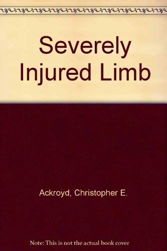 Amazon | Severely Injured Limb | Ackroyd, Christopher E., O'Connor ...