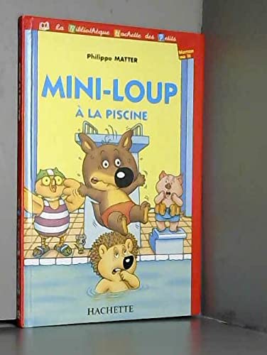 Amazon.com: Mini-Loup à la piscine: 9782846343237: Philippe Matter: Books