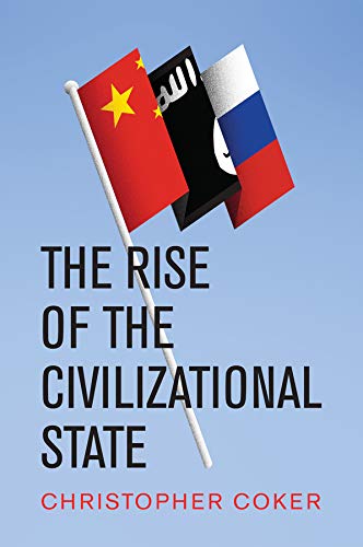 The Rise of the Civilizational State - Kindle edition by Coker ...