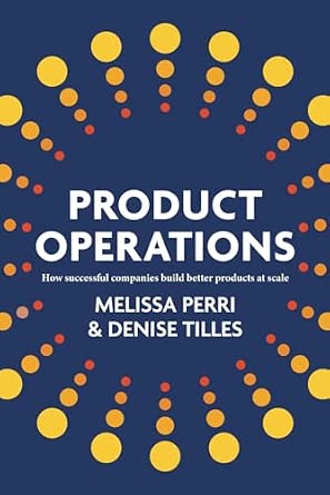 Product Operations: How successful companies build better products at ...