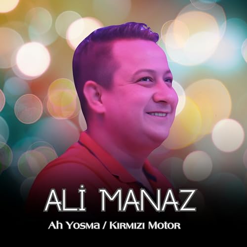 Écouter Ah Yosma / Kırmızı Motor par Ali Manaz sur Amazon Music Unlimited