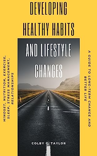 Developing Healthy Habits and Lifestyle Changes: 10 Simple Rules For A ...