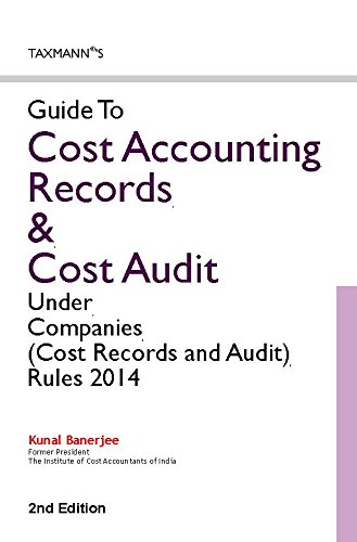 Guide to Cost Accounting Records & Cost Audit Under Companies (Cost ...