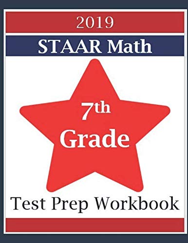 2019 STAAR Math Test Prep Workbook for 7th Graders: Jackson, Che ...
