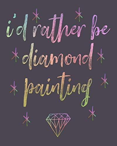 I'd rather be diamond painting: Log book, This guided prompt Journal is ...