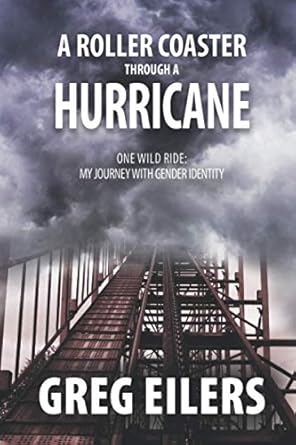 A Roller Coaster Through a Hurricane: One Wild Ride: My Journey with ...