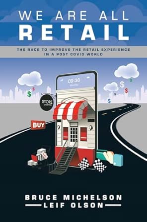 We Are All Retail: The Race to Improve the Retail Experience in a Post ...