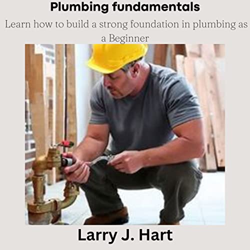 Amazon.com: Plumbing fundamentals: Learn how to build a Strong ...