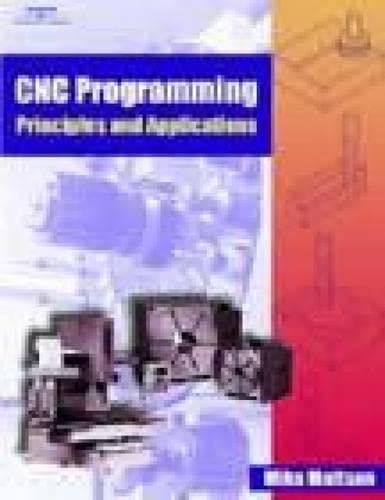 CNC Programming Principles and Applications: Mattson, Mike ...