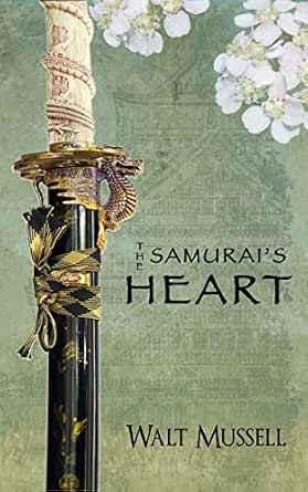 The Samurai's Heart: The Heart Of The Samurai Book 1 eBook : Mussell ...