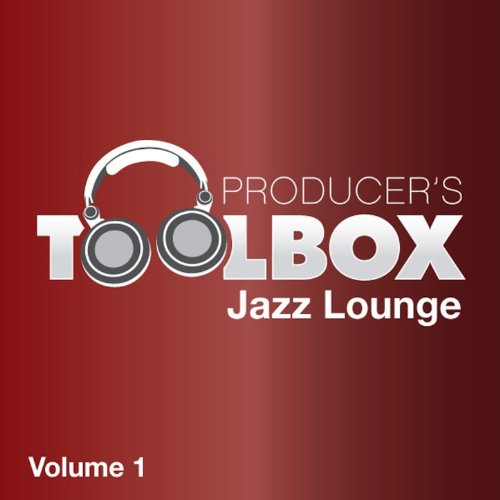 Amazon MusicでGE MusicのProducer's Toolbox - Jazz Lounge, Vol. 1を再生する