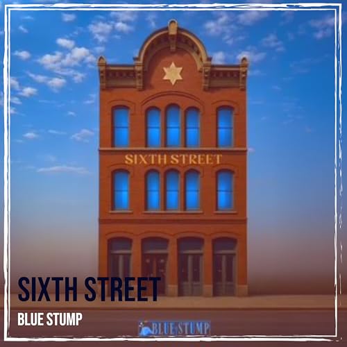Sixth Street von Blue Stump auf Amazon Music Unlimited