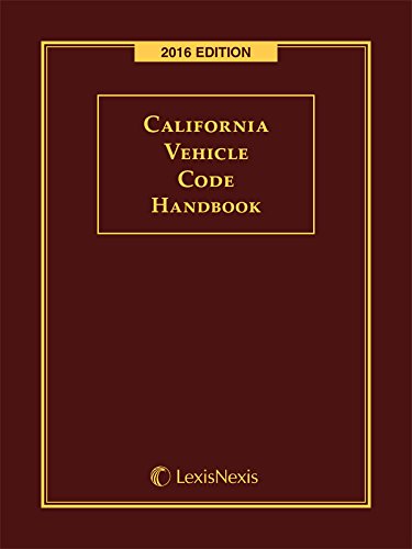 California Vehicle Code Handbook, 2016 Edition: Publisher's Editorial ...