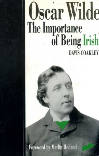 Oscar Wilde: The Importance of Being Irish: Coakley, Davis ...