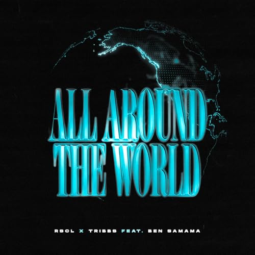 All Around The World [Explicit] song by RSCL, Tribbs & Ben Samama from ...